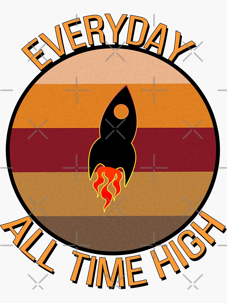 "Everyday All Time High Stock Market" Sticker for Sale by FunSilly ...