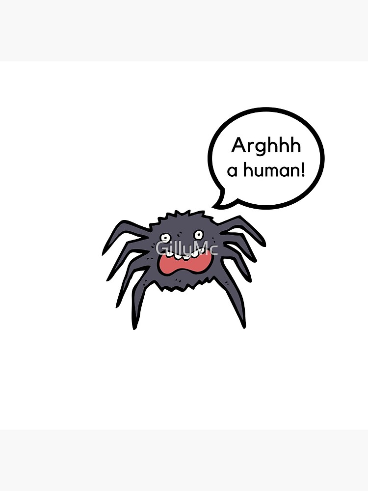 "Arghh a Human! Spider Design" Poster by GillyMc | Redbubble