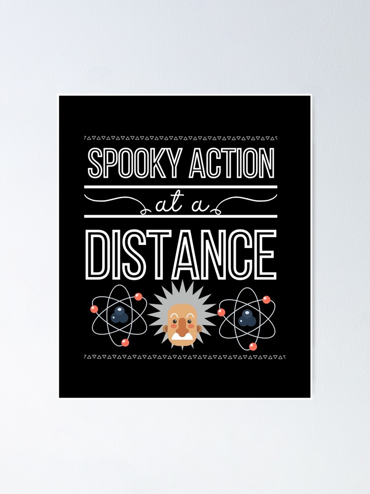 "Entanglement, Spooky action at a distance " Poster by MargheritaLidia ...