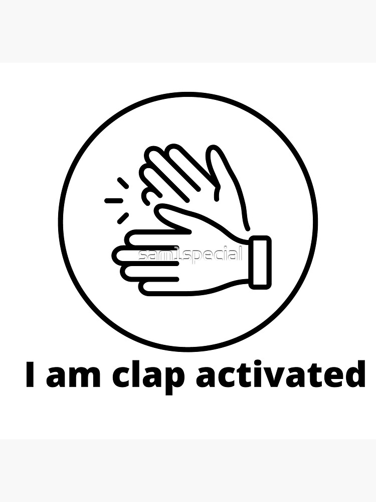 "I Am Clap Activated" Sticker for Sale by sam1special | Redbubble
