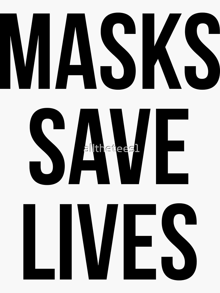 "Masks Save Lives" Sticker by allthetees1 | Redbubble