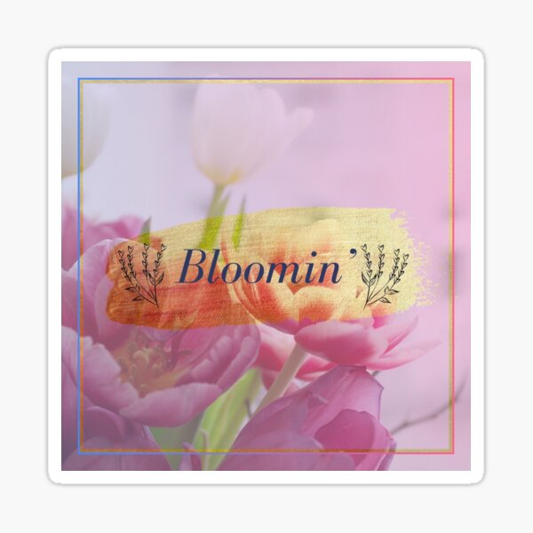 "bloomin'" Sticker for Sale by Layla53 | Redbubble