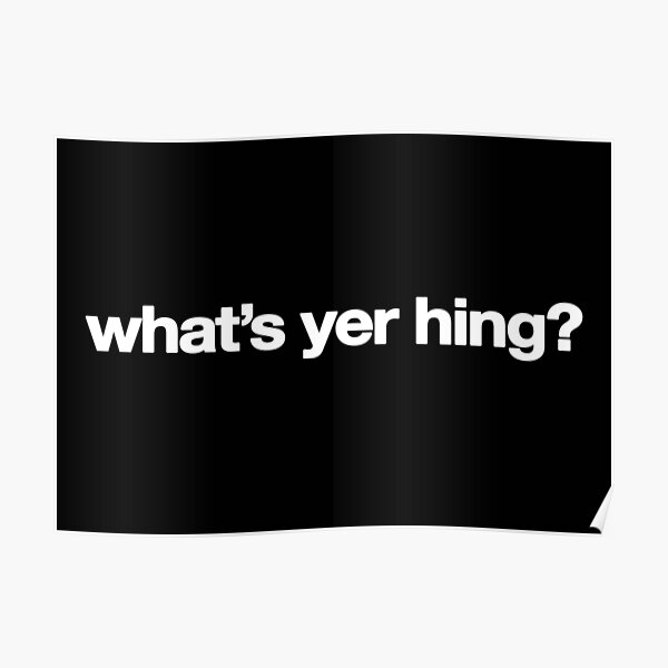 "Limmy - What's yer hing?" Poster by davepalms | Redbubble