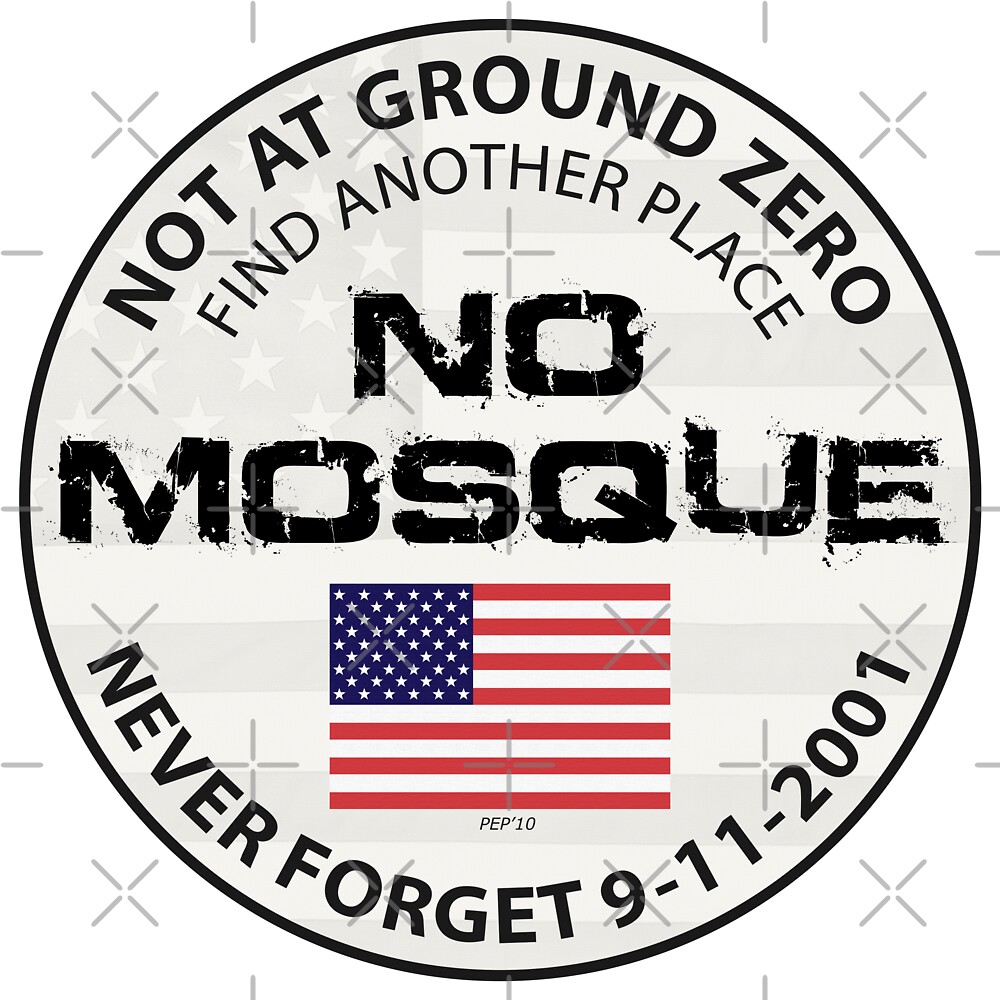 "No Mosque At Ground Zero" by morningdance | Redbubble