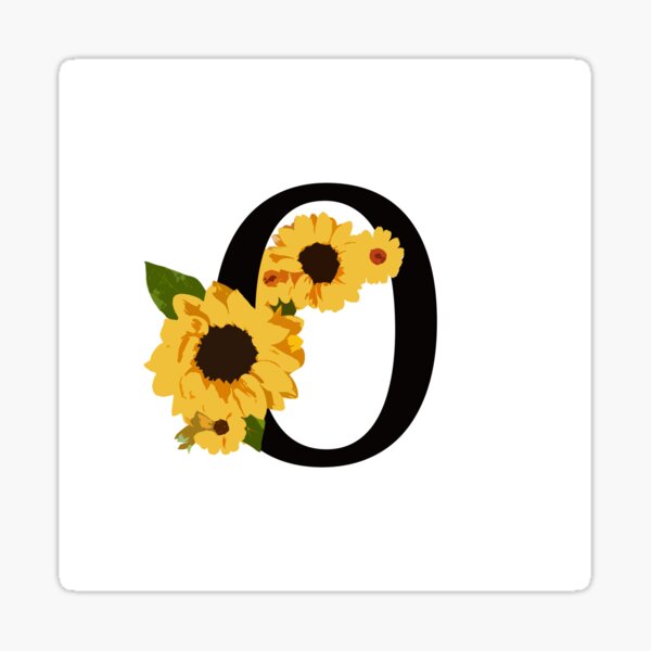 "Pretty Sunflower O Typography Letter Art Print " Sticker for Sale by ...