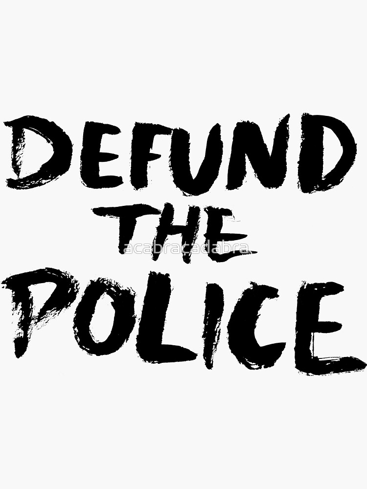 "Defund the Police" Sticker for Sale by acabracadabra | Redbubble