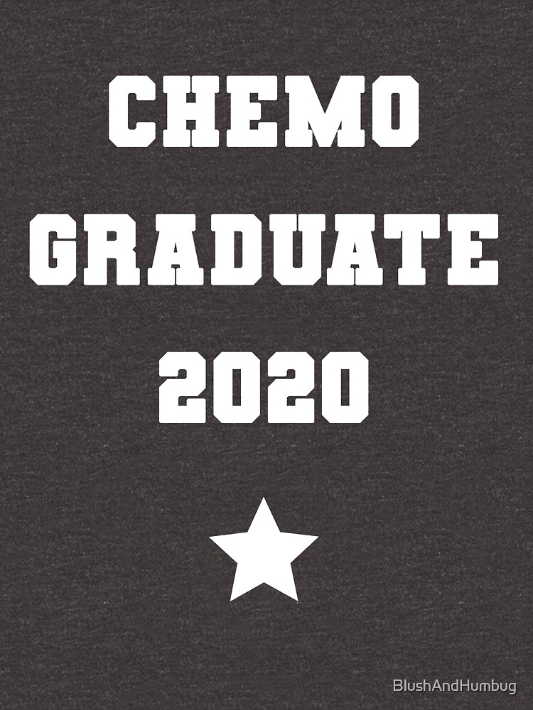 "Chemo Graduate 2020 (White Text) - Ideal Cancer or End of Chemo Gift ...
