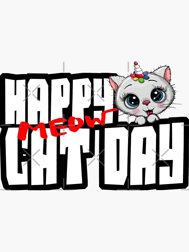 "HAPPY CAT DAY MEOW FUNNY CAT" Sticker for Sale by kirkomed | Redbubble