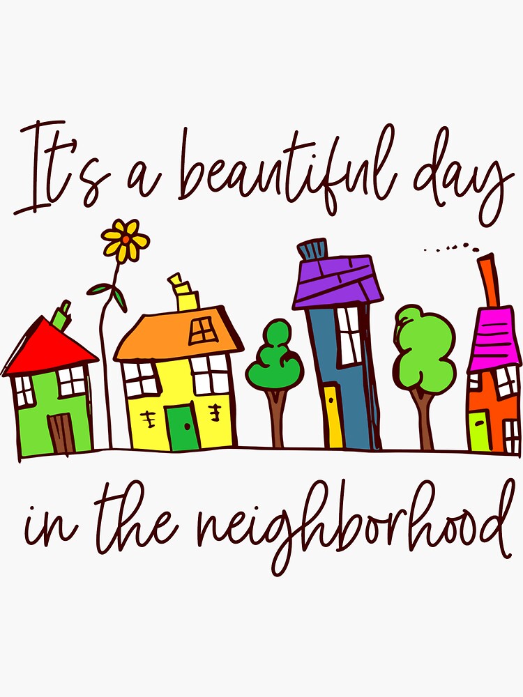 "It's a beautiful day in the neighborhood" Sticker for Sale by ...