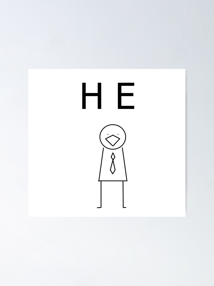 "HE" Poster for Sale by Phoxrim | Redbubble