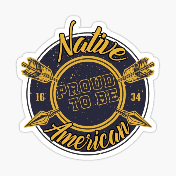 "proud to be native american " Sticker by nativeStor | Redbubble