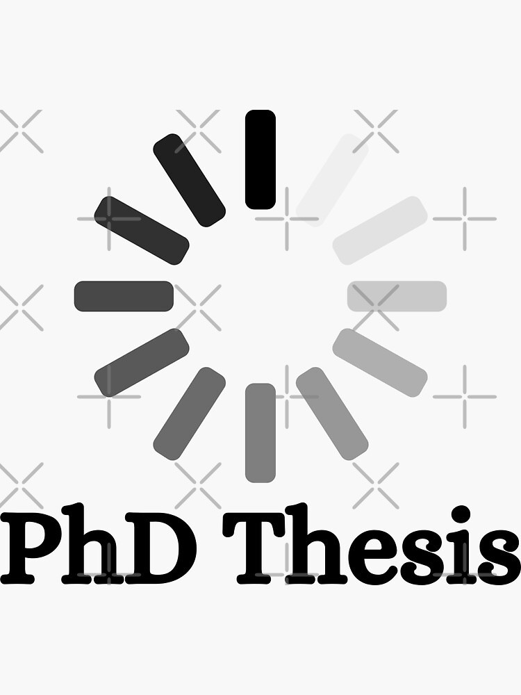 "PhD Thesis loading for PhD students" Sticker for Sale by nabinp ...