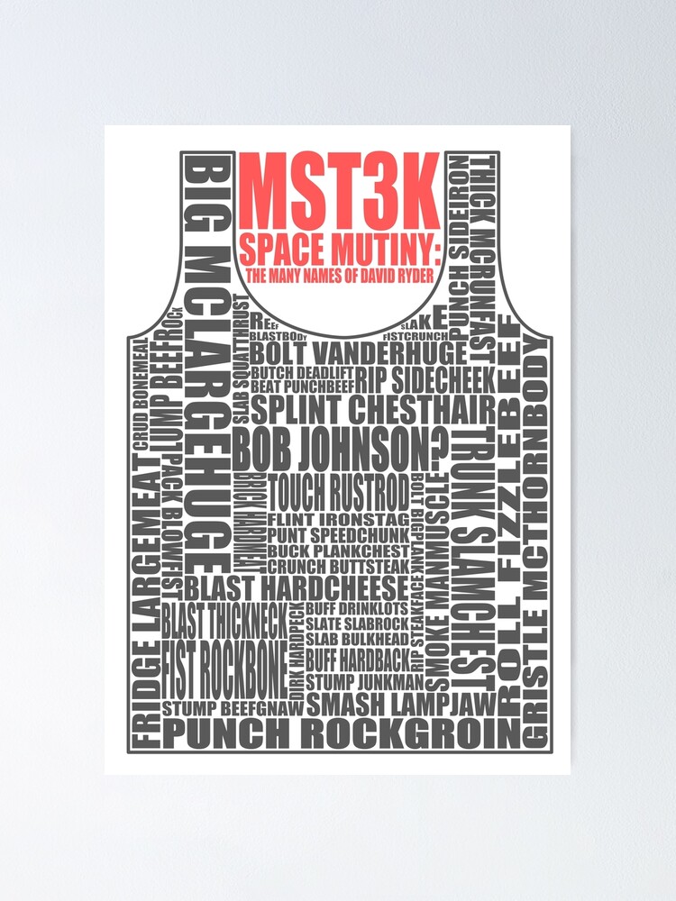 "MST3K: The many names of David Ryder" Poster for Sale by Technohippy ...