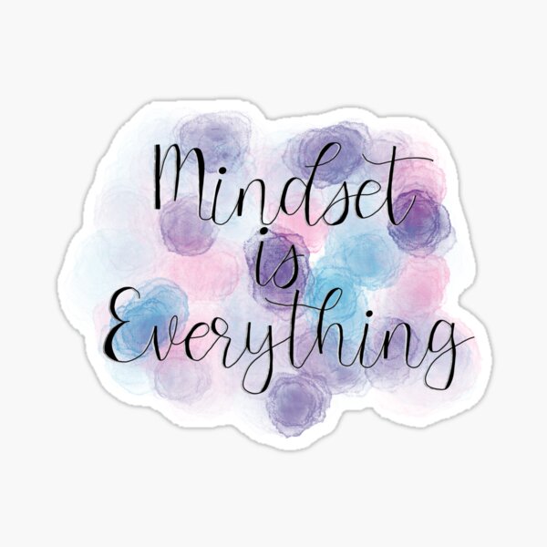 "Mindset is Everything" Sticker for Sale by kaimarbe | Redbubble