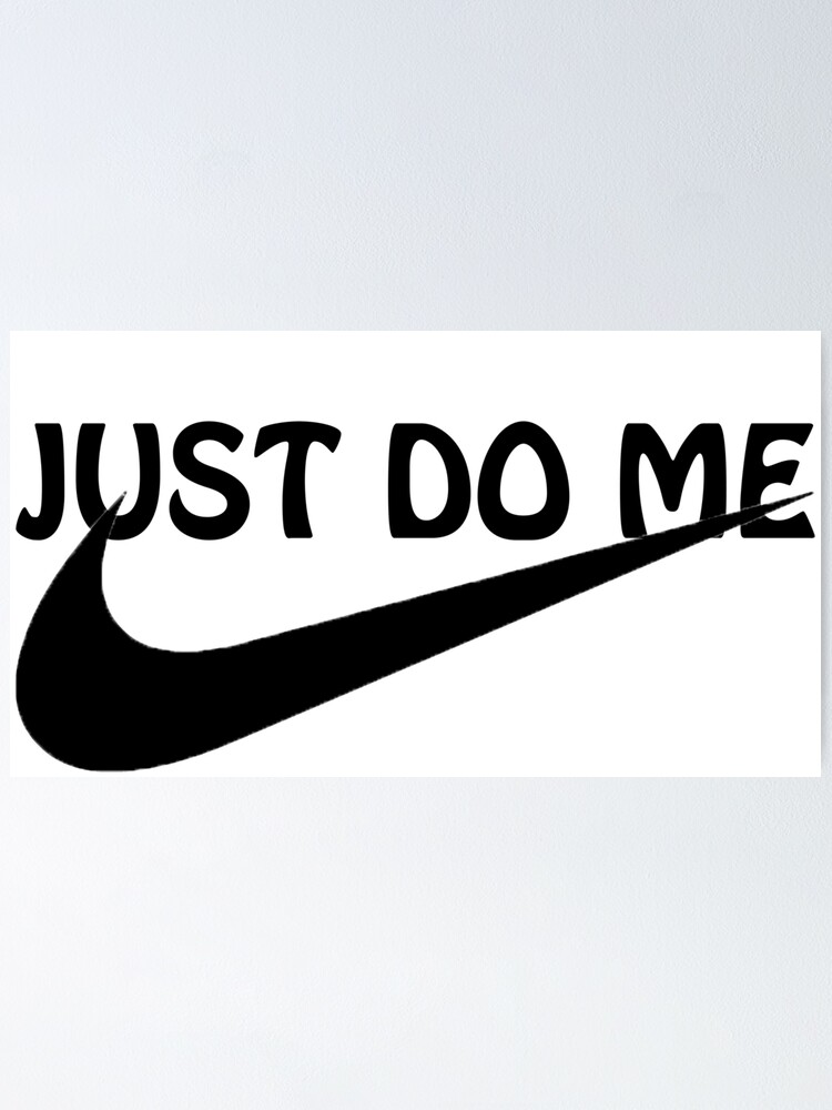 "Just do me (Logo)" Poster for Sale by Vemaley | Redbubble