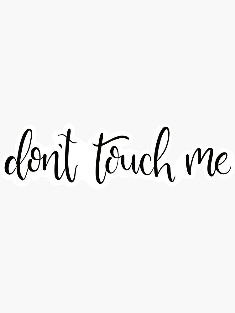 "Don’t Touch Me" Sticker by Livieletters | Redbubble