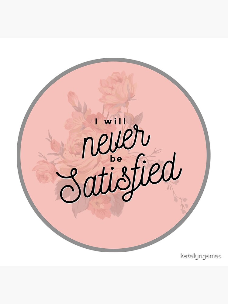"Hamilton - Satisfied" Poster for Sale by katelyngames | Redbubble
