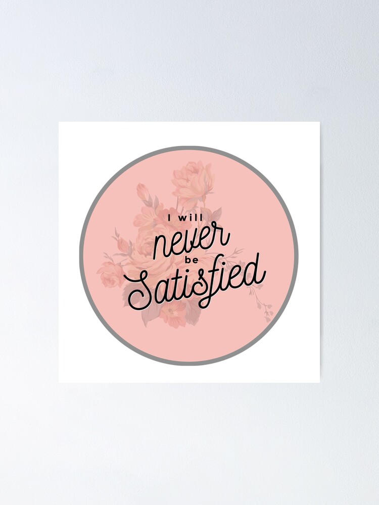 "Hamilton - Satisfied" Poster for Sale by katelyngames | Redbubble
