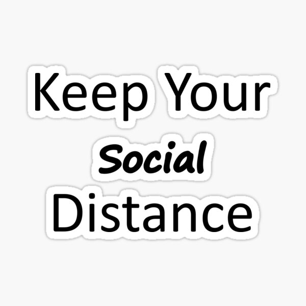 "Keep Your Social Distance" Sticker by f2error | Redbubble