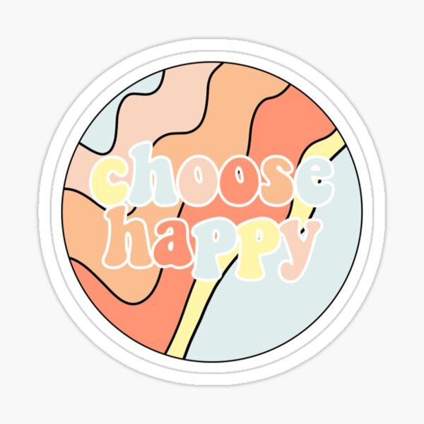 "CHOOSE HAPPY STICKER" Sticker by kaybhabieee | Redbubble