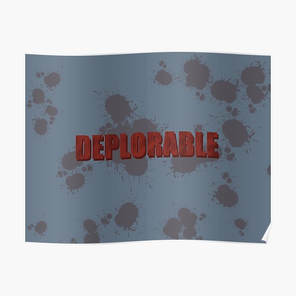 "Deplorable" Poster for Sale by MAGAmasks | Redbubble
