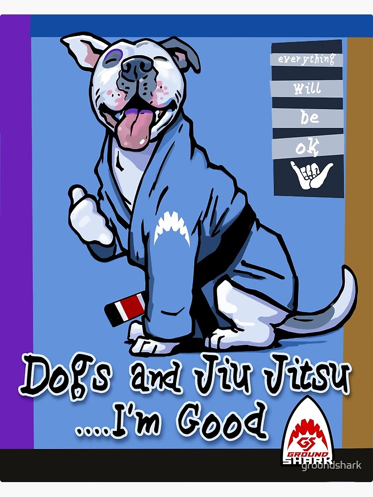 "Dogs and Jiu Jitsu" Poster for Sale by groundshark | Redbubble