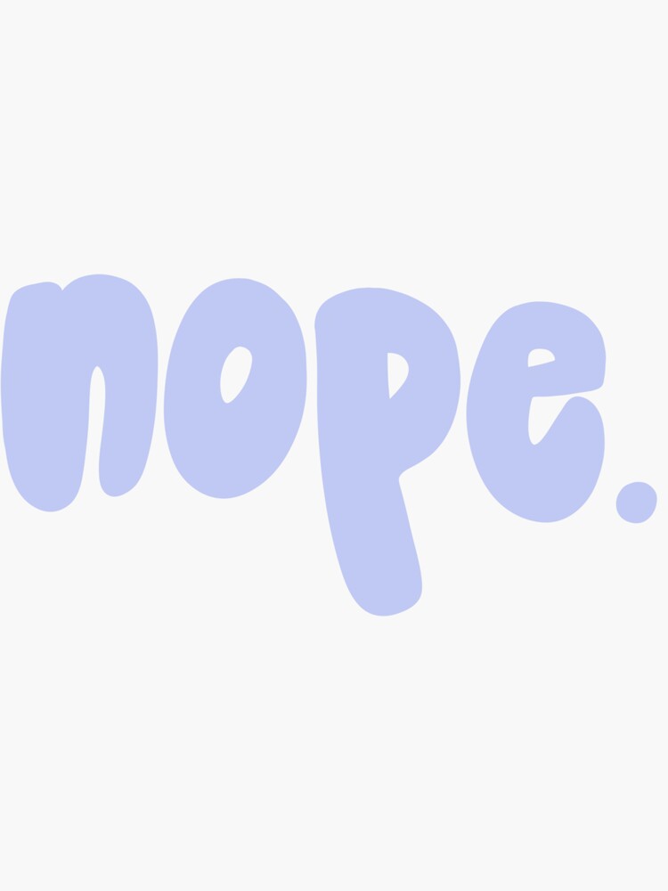 "Nope sticker " Sticker by Jasmineyoon | Redbubble