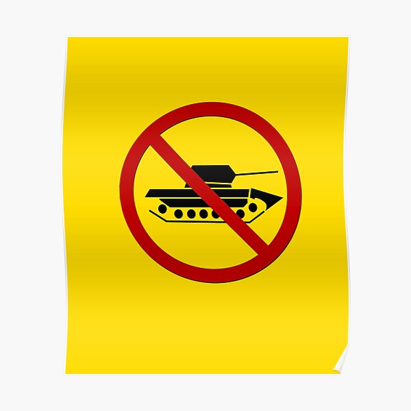 "No Tanks Allowed Here, No War, Stop War " Poster by levsal | Redbubble
