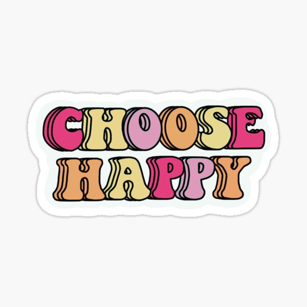 "Choose Happy " Sticker by htroy217 | Redbubble