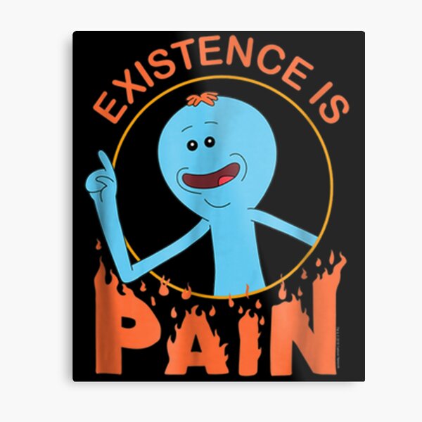 Existence Is Pain Metal Prints | Redbubble