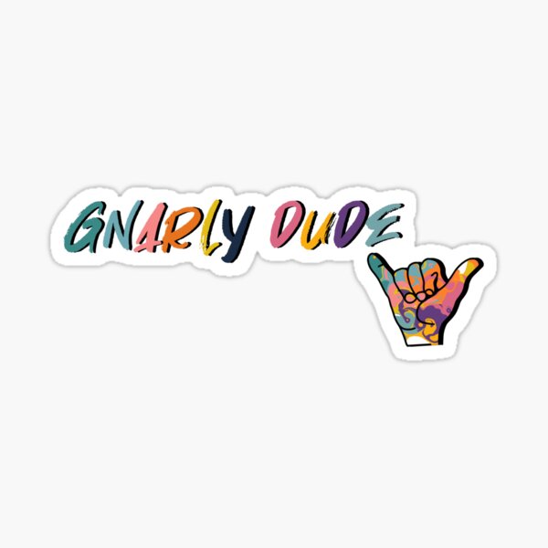 "Gnarly Dude " Sticker by alexharp | Redbubble