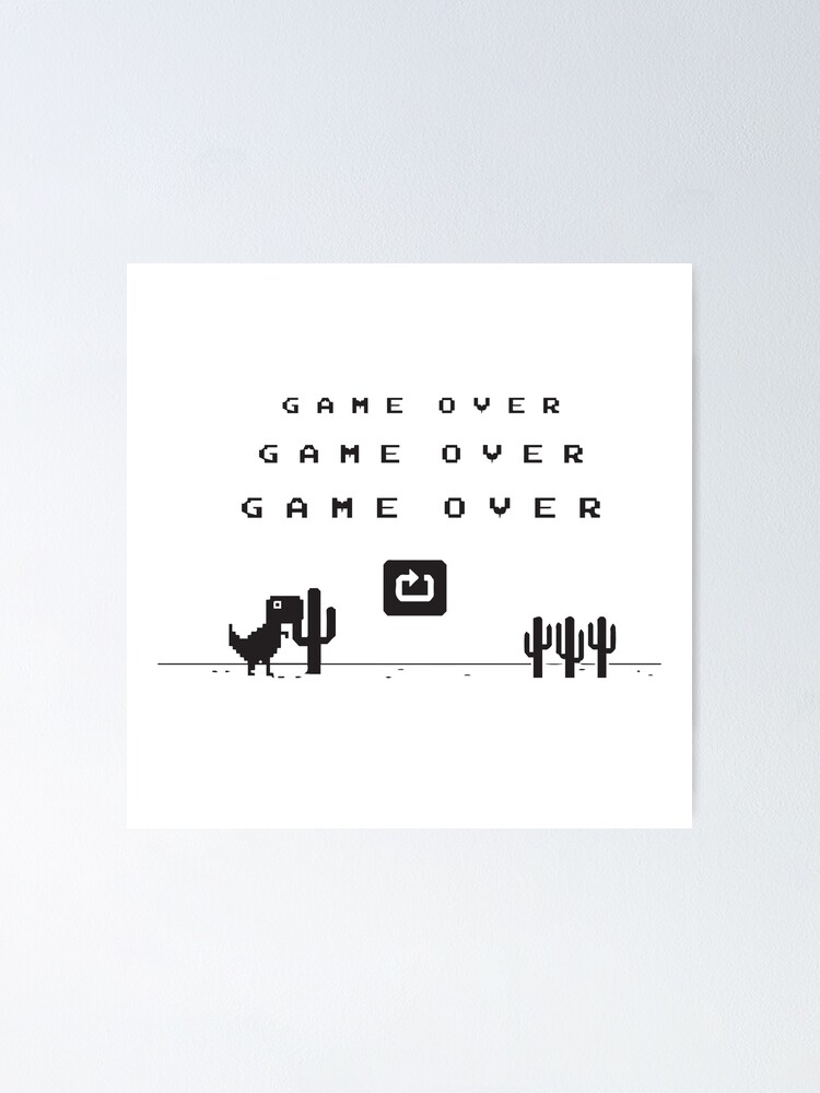 "GAME OVER DINOSAUR" Poster for Sale by shimigeorge | Redbubble