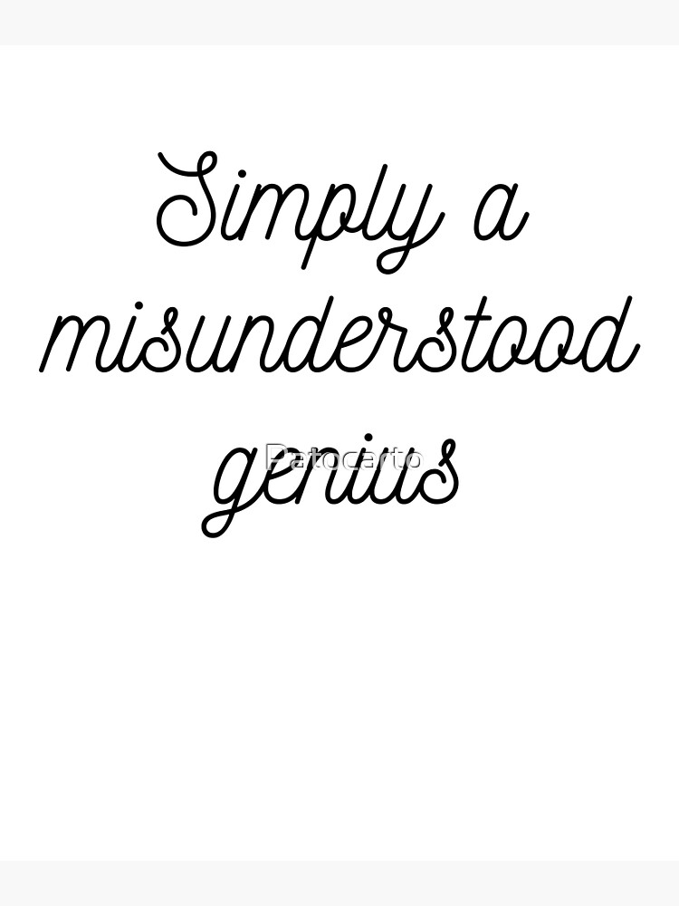 "Misunderstood Genius" Poster for Sale by Patocarto | Redbubble