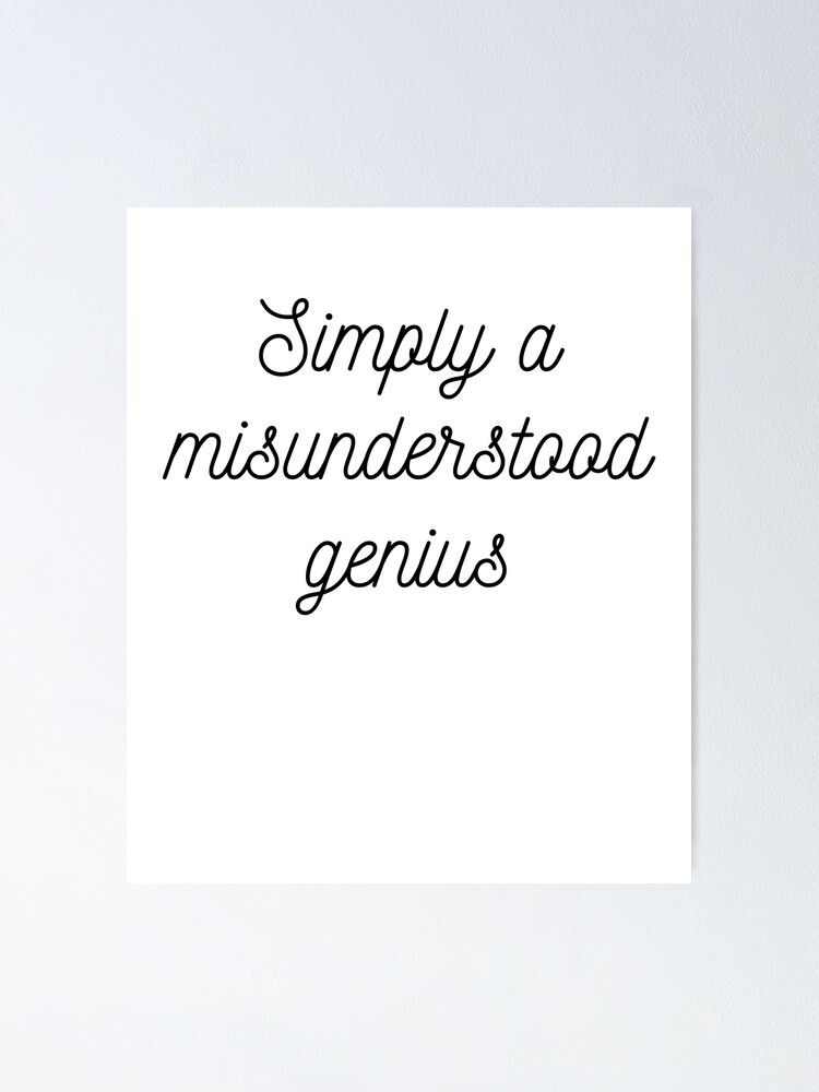 "Misunderstood Genius" Poster for Sale by Patocarto | Redbubble