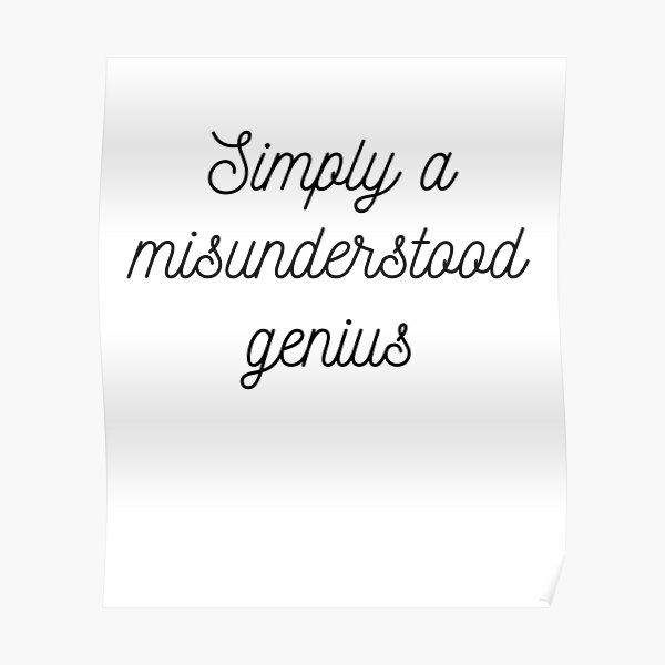 "Misunderstood Genius" Poster for Sale by Patocarto | Redbubble