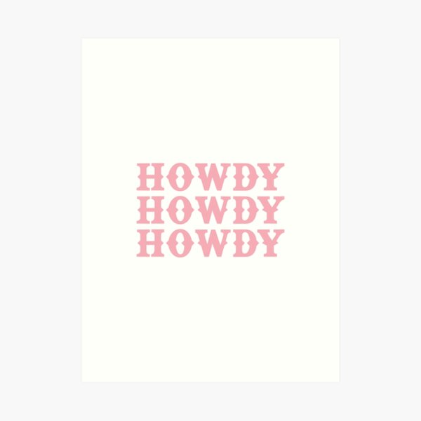 Howdy Wall Art | Redbubble