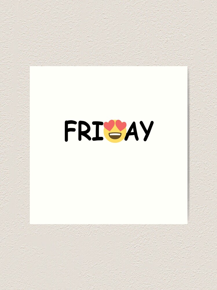 "Friday Emoji Design" Art Print for Sale by ScrappyDesigns | Redbubble