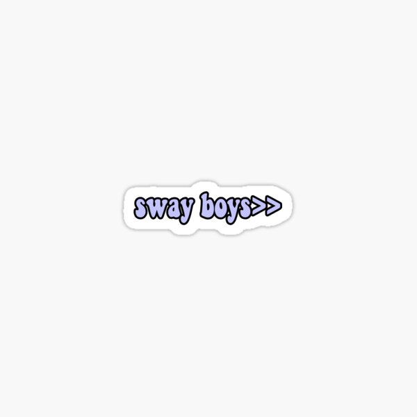 "sway boys are the best sticker" Sticker for Sale by tiktokkvibes ...
