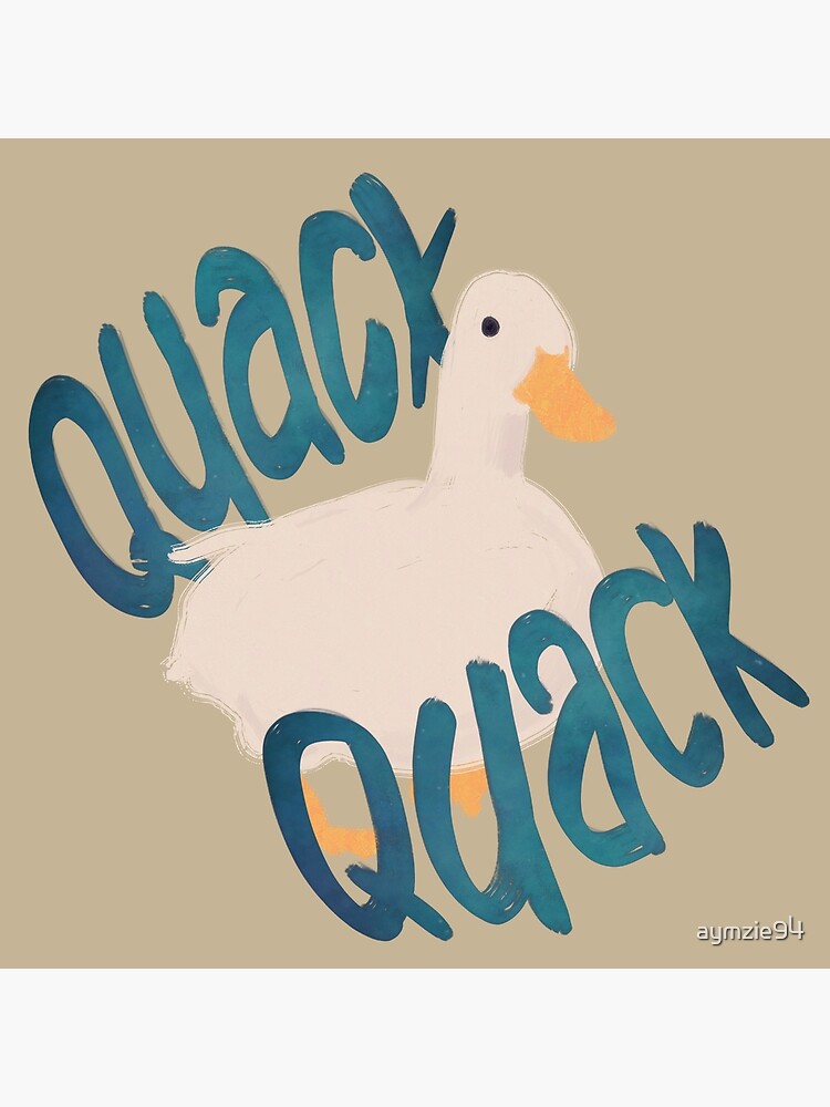 "Quack quack" Poster for Sale by aymzie94 | Redbubble