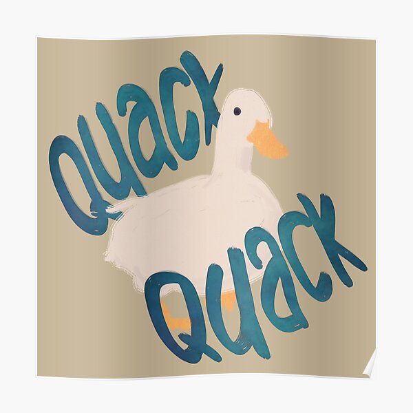 "Quack quack" Poster for Sale by aymzie94 | Redbubble