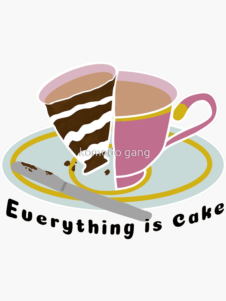 "Everything is Cake Meme" Sticker for Sale by desiting | Redbubble