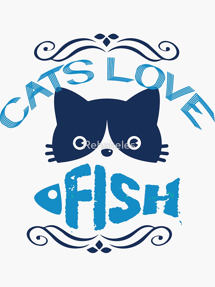 "Cats Love Fish" Sticker for Sale by Rehakeles | Redbubble