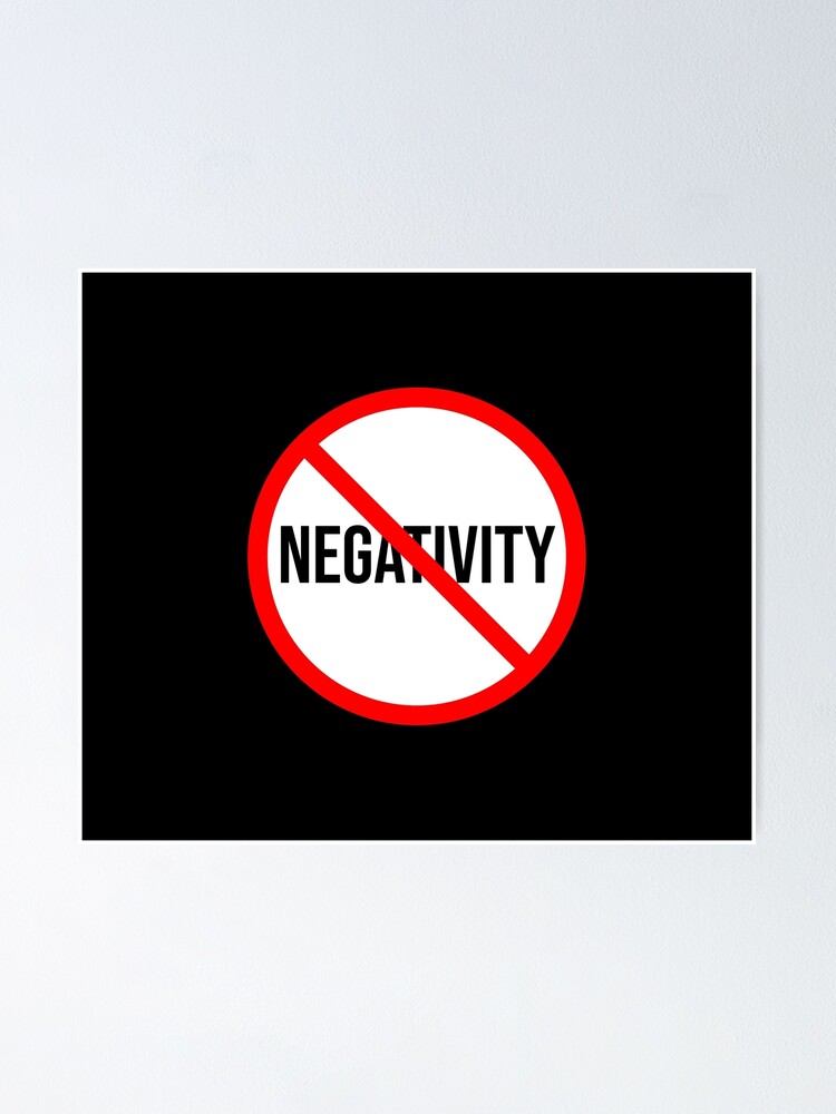 "No Negativity" Poster by MSA-42 | Redbubble