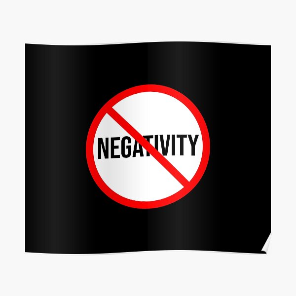 "No Negativity" Poster by MSA-42 | Redbubble