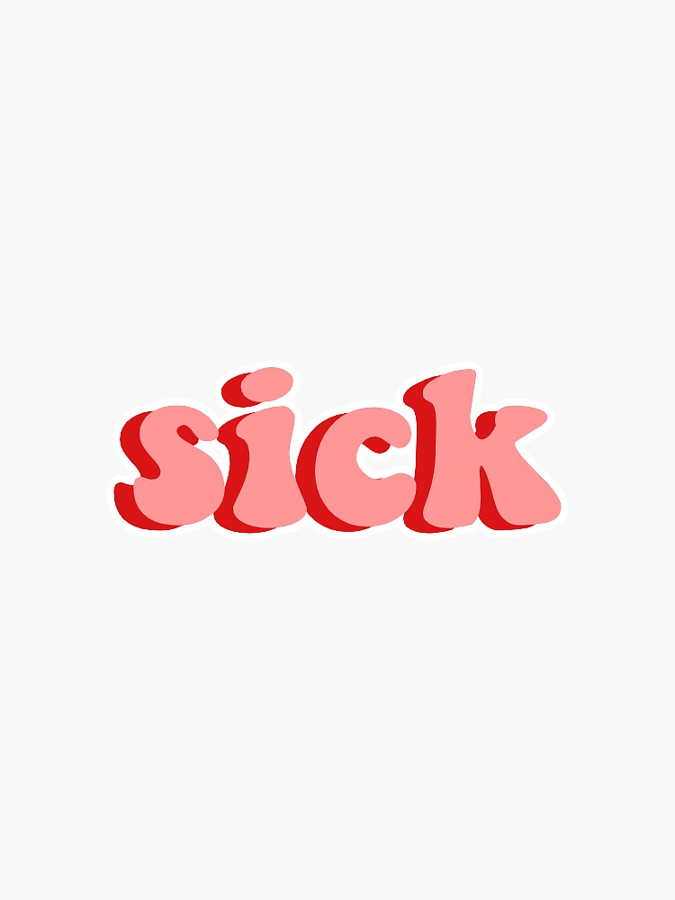 "Sick" Sticker for Sale by NadyaNaidenova | Redbubble