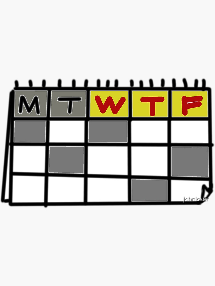 "WTF Calender" Sticker for Sale by johnloser | Redbubble