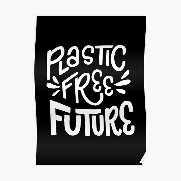Say No To Plastic Posters | Redbubble