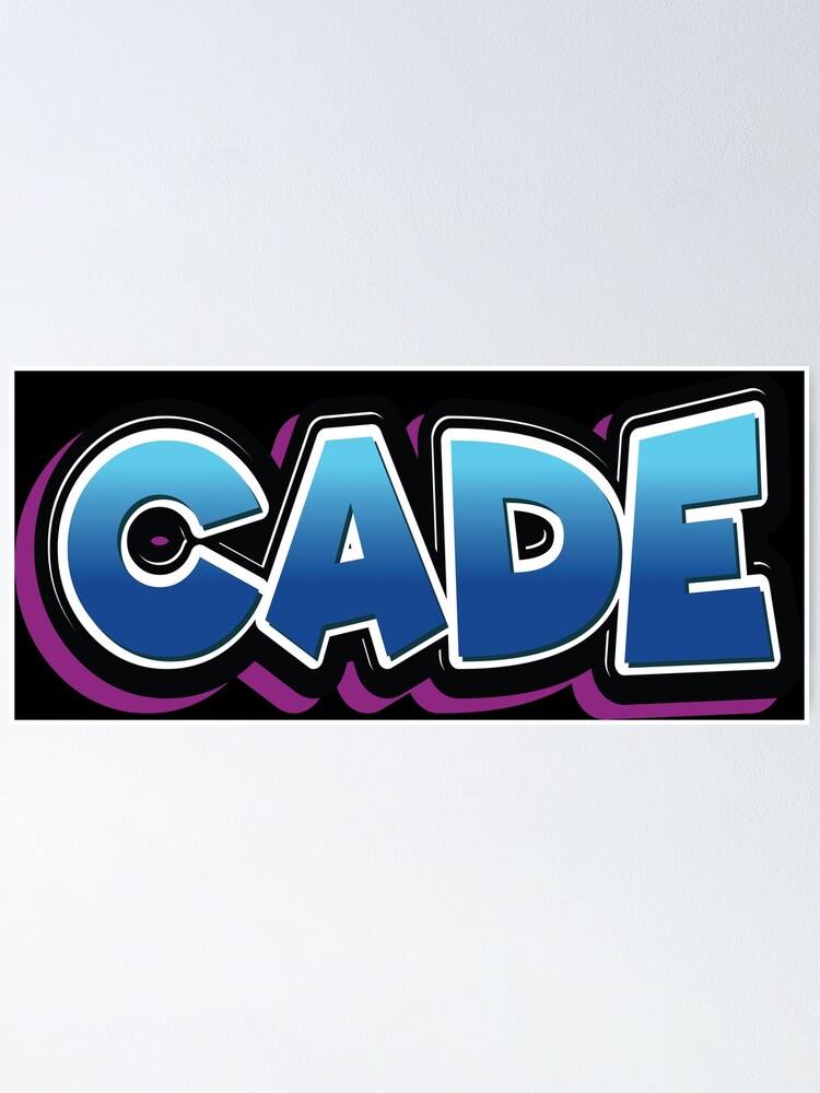 "Cade My Name Is Cade Inspired" Poster by ProjectX23 | Redbubble
