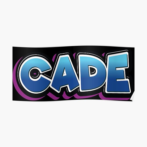 "Cade My Name Is Cade Inspired" Poster by ProjectX23 | Redbubble