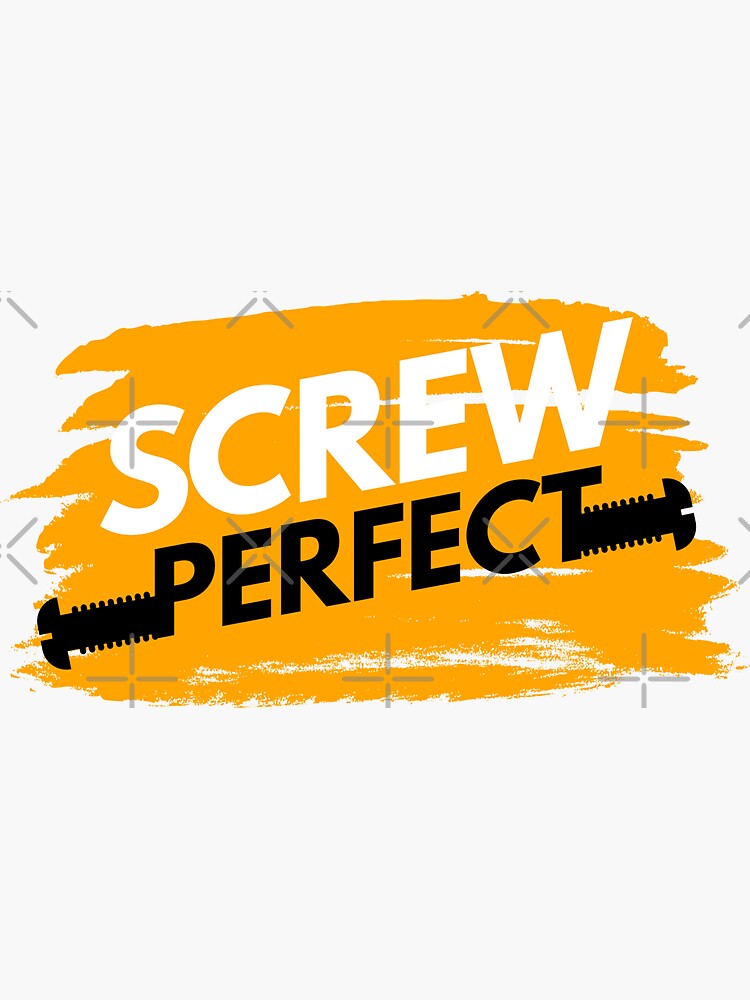 "Screw Perfect!" Sticker for Sale by AnmolEkka | Redbubble